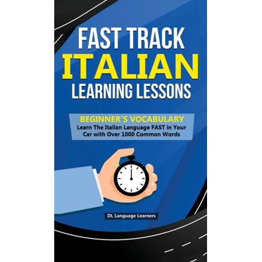 Learn Italian: A beginner's guide to learning basic Italian fast ...