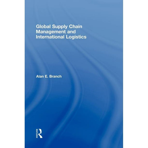 Global Supply Chain Management and International Logistics (Hardcover ...