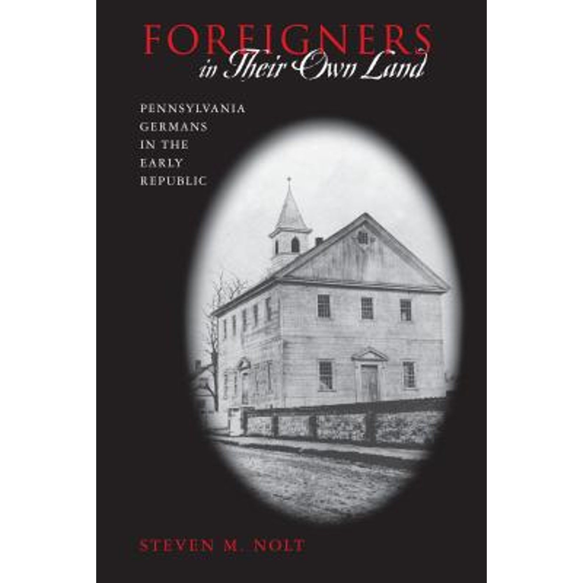 Pre-Owned Foreigners in Their Own Land: Pennsylvania Germans in the ...