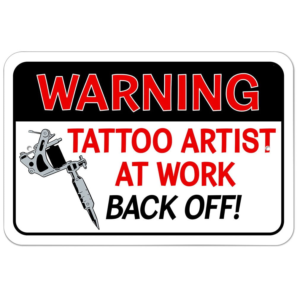 Warning Tattoo Artist at Work Back Off 9" x 6" Metal Sign - Walmart.com
