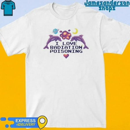 UPC 469809016726 - Official I Love Radiation Poisoning Shirt ...