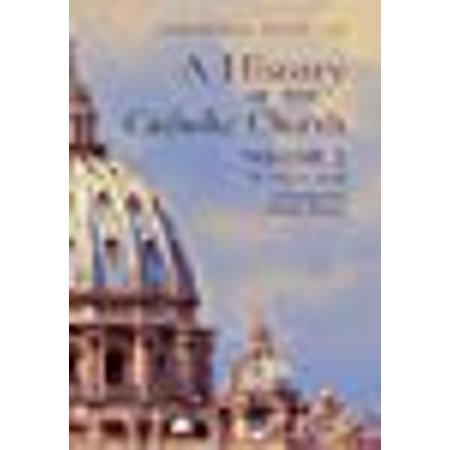 A History of the Catholic Church: Vol.2: The Modern Period Contemporary ...