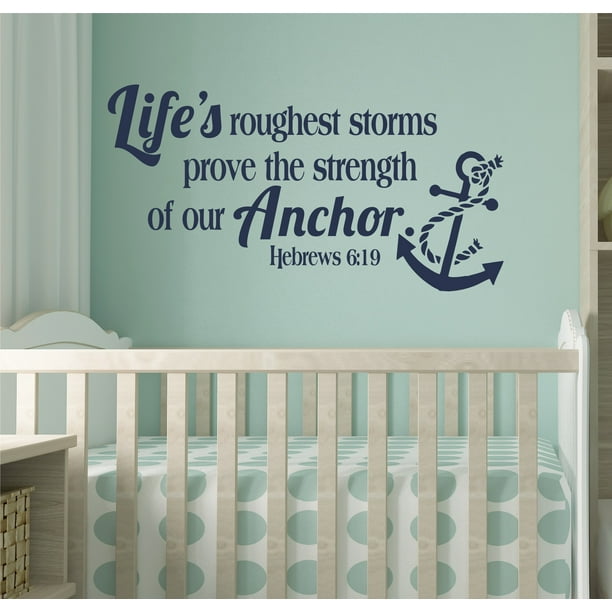 Decal ~ Life's Roughest storms prove the strength of our Anchor ...