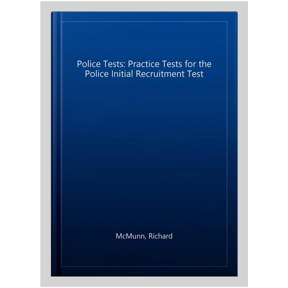 Testing: Police Tests : Practice Tests for the Police Initial ...