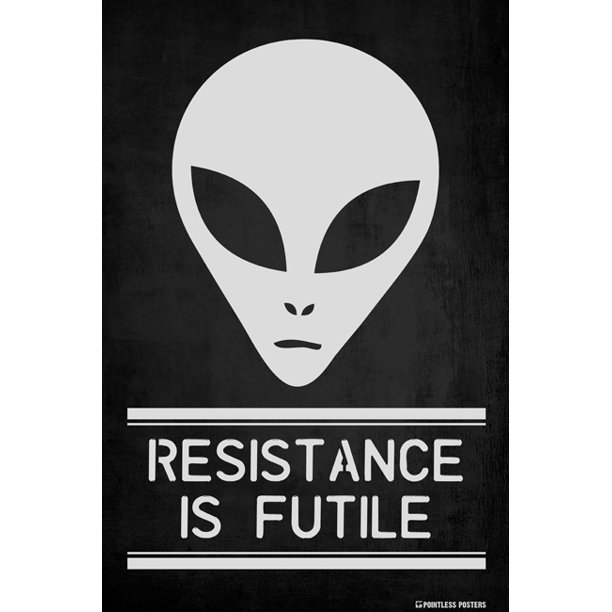 Resistance Is Futile Alien Poster Print - Walmart.com