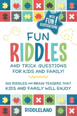 Pre-Owned Fun Riddles and Trick Questions For Kids and Family: 300 ...