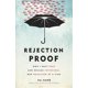 Rejection Proof : How I Beat Fear and Became Invincible Through 100 ...