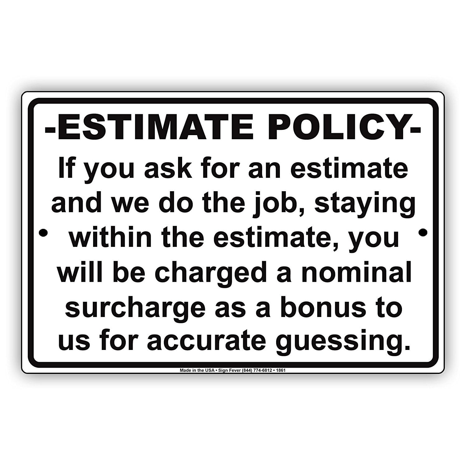 Estimate Policy If We Stay Within The Estimate You Will Be Charged A ...