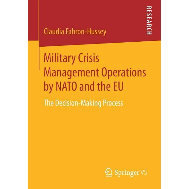 Military Crisis Management Operations by NATO and the Eu : The Decision ...
