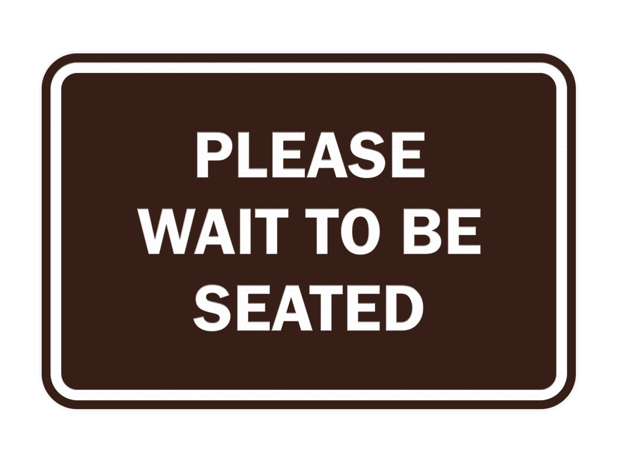 Classic Framed Please Wait To Be Seated Sign (Dark Brown) - Medium ...