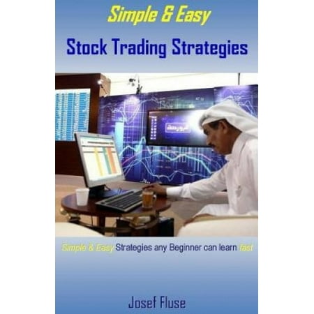 Simple & Easy Stock Trading Strategies: Simple & Easy Strategies Any ...