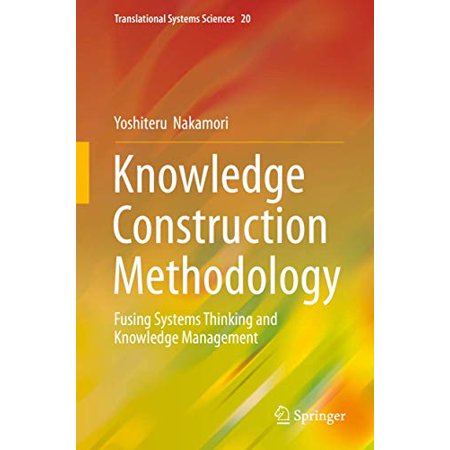 Knowledge Construction Methodology: Fusing Systems Thinking and ...