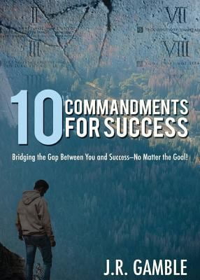 Pre-Owned 10 Commandments for Succcess: Bridging the Gap Between You ...