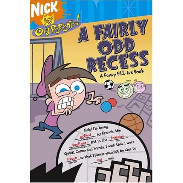 A Fairly Odd Recess: A Funny Fill-Ins Book (Fairly OddParents ...