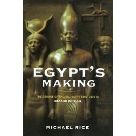 Egypt's Making: The Origins of Ancient Egypt, 5000-2000 BC | Walmart Canada
