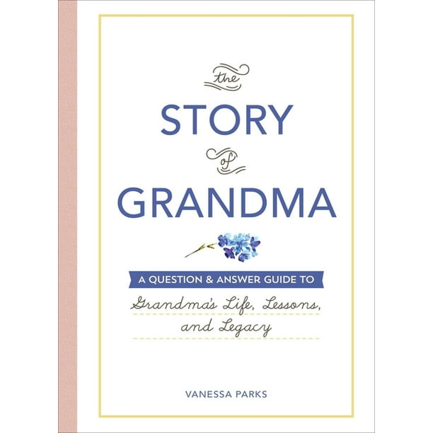 The Story of Grandma : A Question & Answer Guide to Grandma's Life ...
