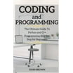 Coding and Programming: CODING and PROGRAMMING : The Ultimate Guide To ...