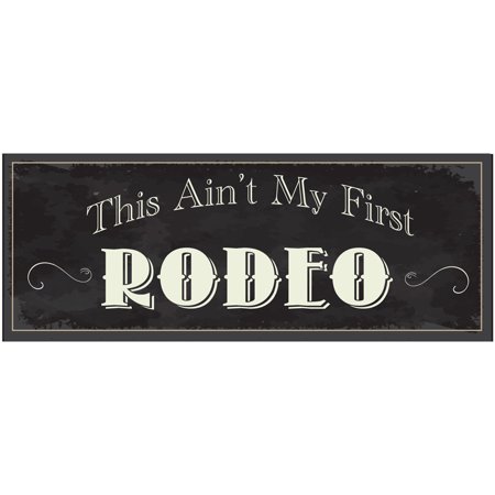 This Is Not My First Rodeo Metal Sign - Walmart.com