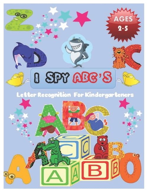 I SPY ABC's Letter Recognition for Kindergarteners : ABC for preschool ...