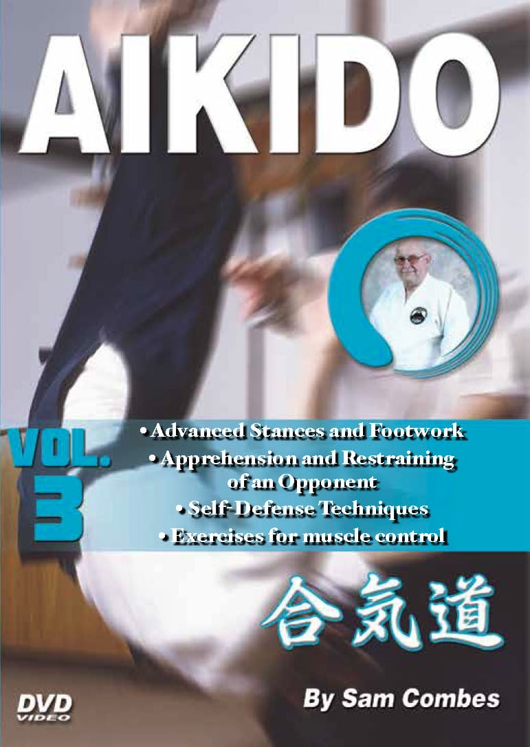 Aikido #3 Advanced Stances, Footwork, Restraints, Self-Defense DVD Sam ...