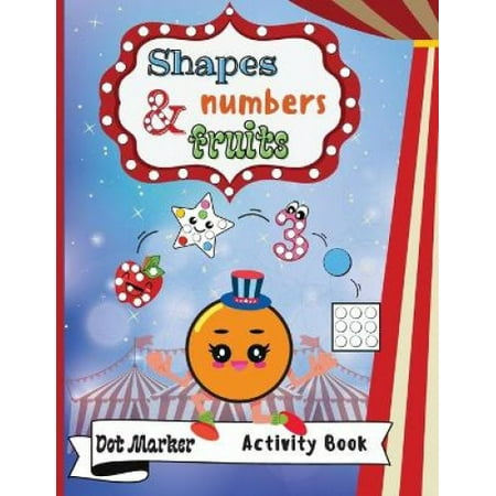 Shapes, Numbers & Fruits Dot Marker Activity Book: Dot Markers Activity ...