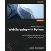 Python Web Scraping Cookbook: Over 90 proven recipes to get you scraping with Python ...