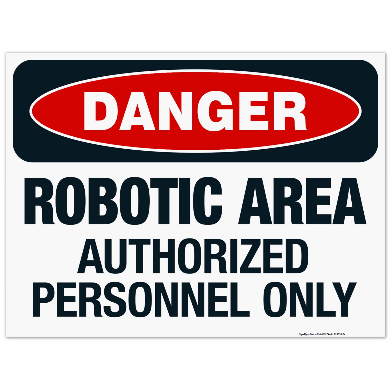 Robotic Area Authorized Personnel Only Sign, OSHA Danger Sign, 18x24 ...