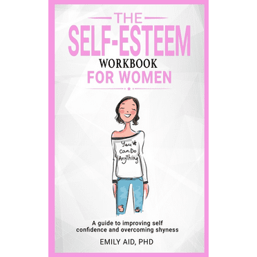 The Self-Confidence Workbook : A Guide to Overcoming Self-Doubt and Improving Self-Esteem ...