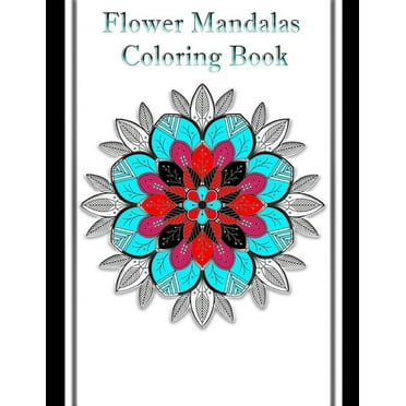 Coloring Is Fun: Flower Mandalas Coloring Book (Paperback) - Walmart.com