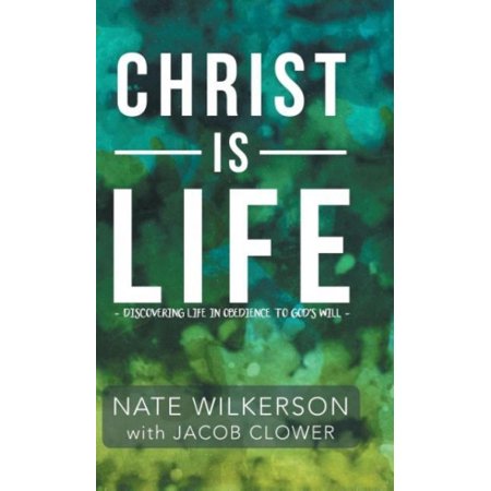 Christ Is Life: Discovering Life in Obedience to God's Will | Walmart ...