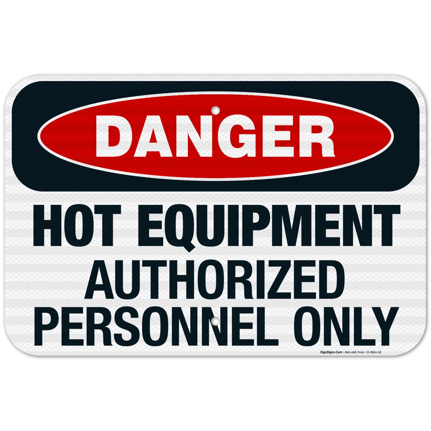 Hot Equipment Authorized Personnel Only Sign, OSHA Danger Sign, 12x18 ...