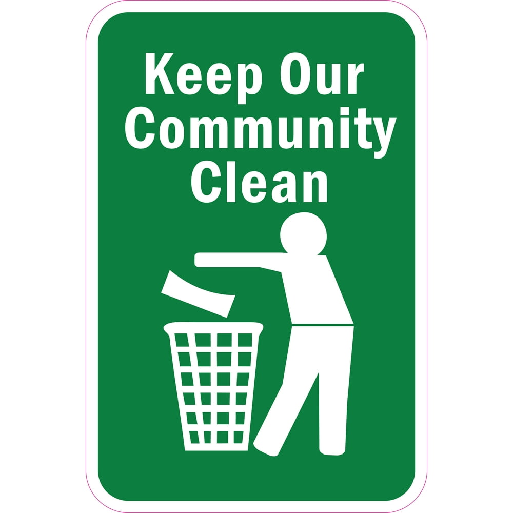Keep Our Community Clean Sign 12" x 18" Heavy Gauge Aluminum Signs ...