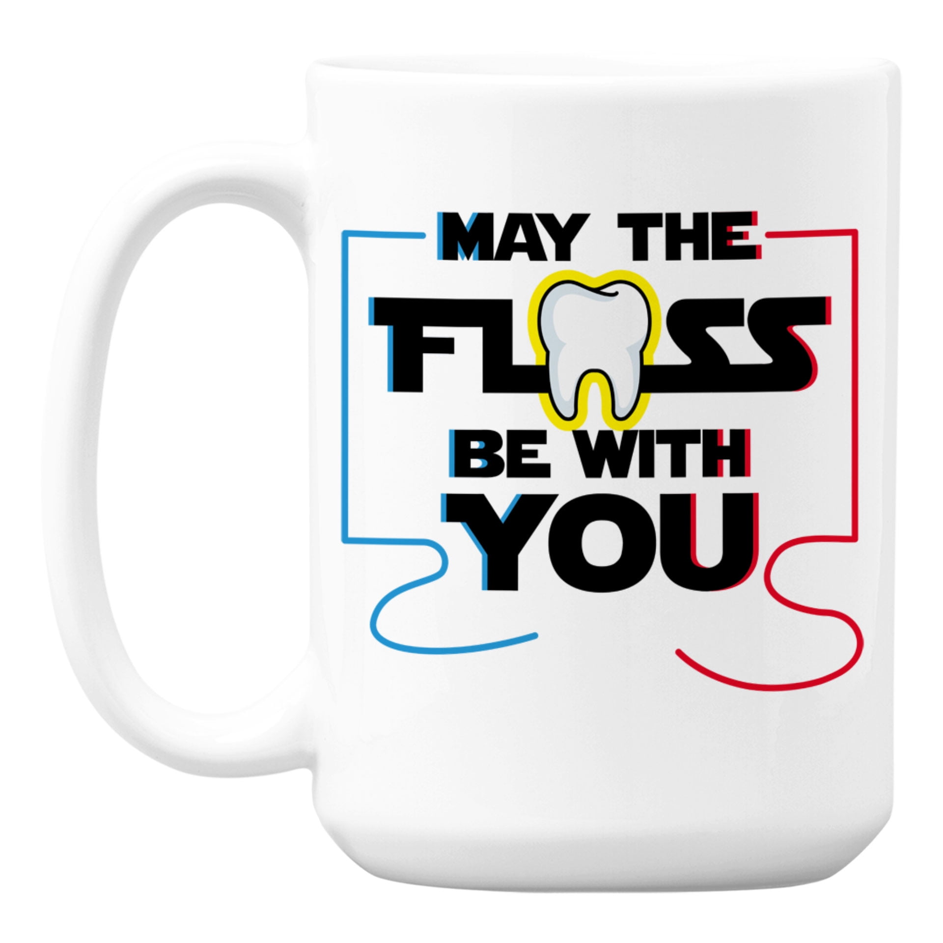 May the Floss Be with You, Dentist Day Pun Quotes Coffee & Tea Mug ...