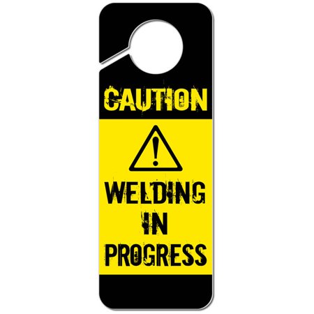 Caution Welding in Progress Plastic Door Knob Hanger Sign - Walmart.com