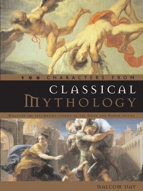 100 Characters from Classical Mythology : Discover the Fascinating ...