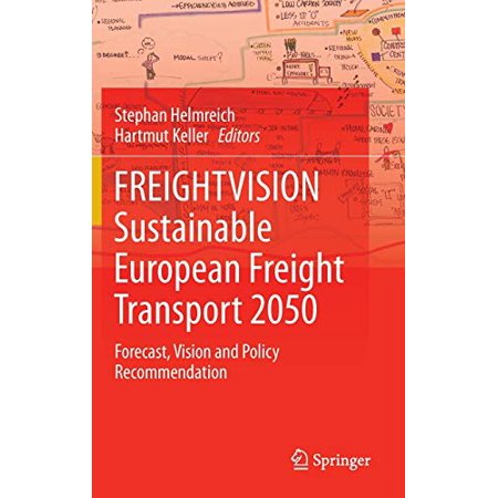 FREIGHTVISION - Sustainable European Freight Transport 2050: Forecast ...