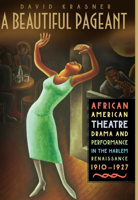 A Beautiful Pageant : African American Theatre, Drama and Performance ...