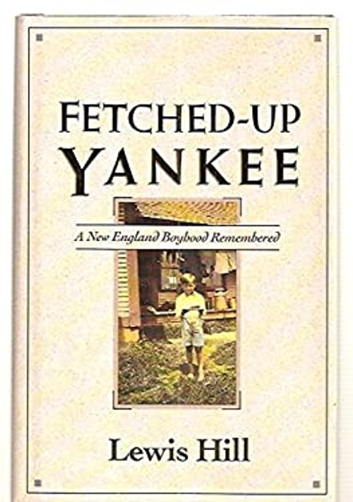 Pre-Owned The Fetched-Up Yankee : A New England Boyhood Remembered ...