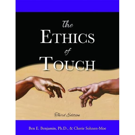 Pre-Owned Ethics of Touch: The Hands-On Practitioner's Guide to ...