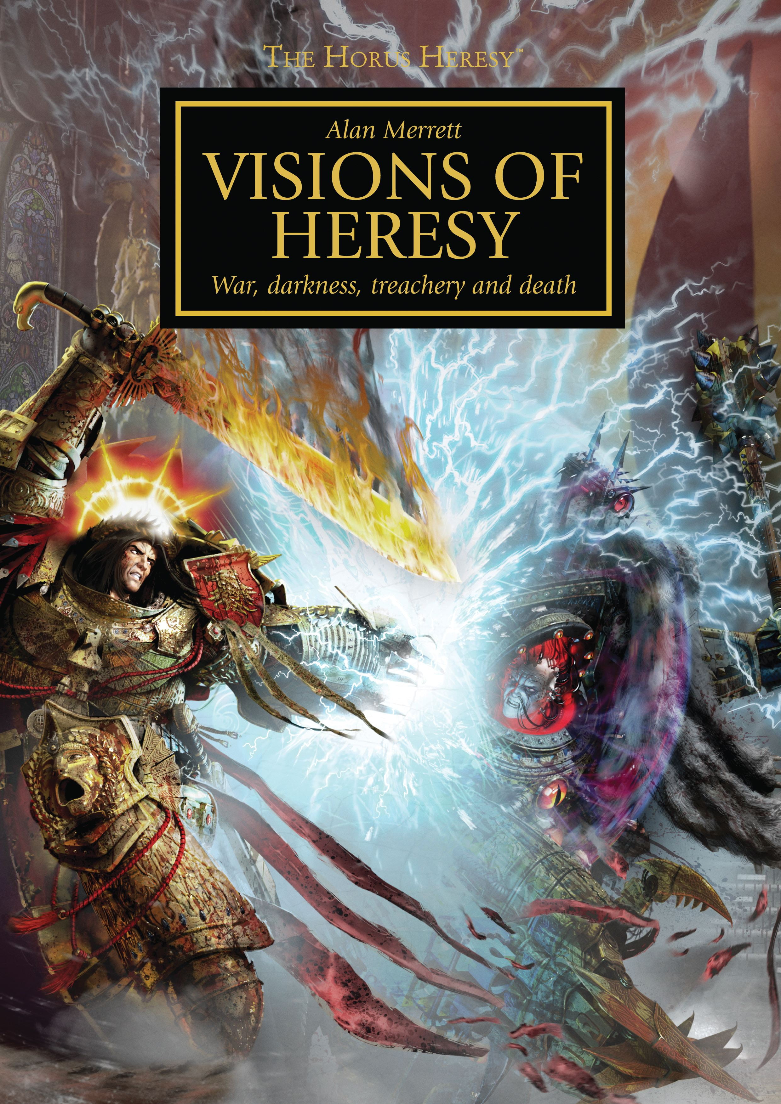 Horus Heresy: Visions of Heresy : War, Darkness, Treachery and Death ...
