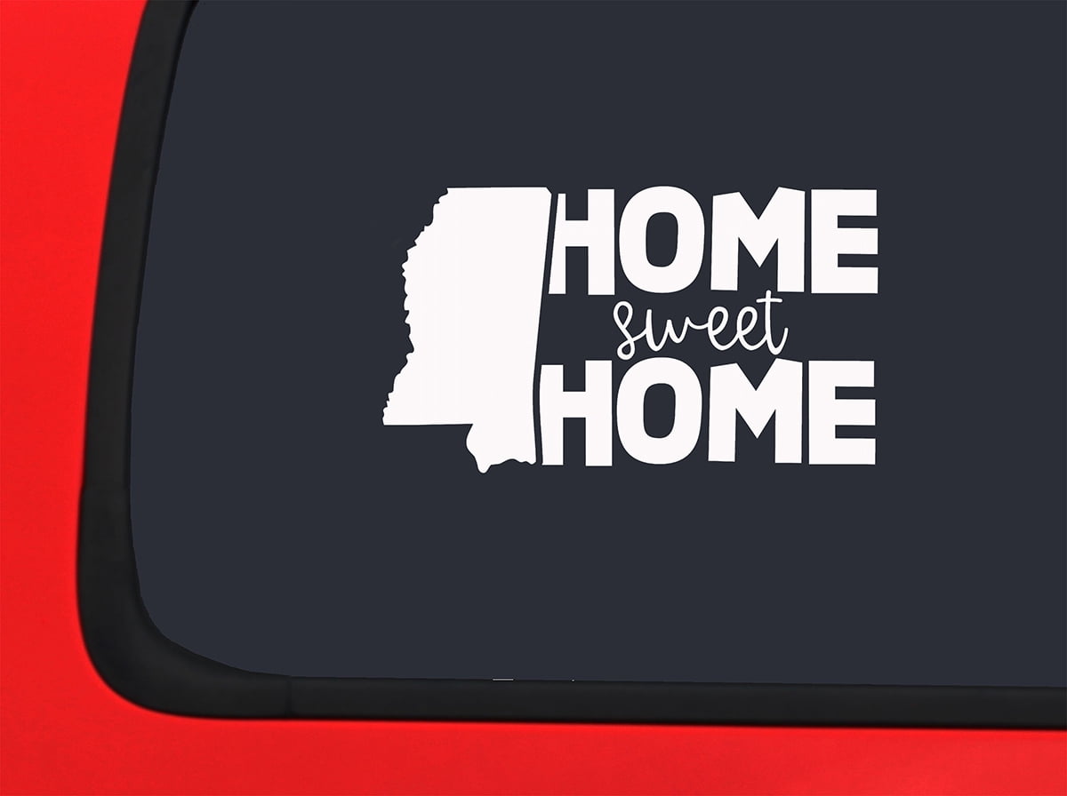 Car Sticker Home Sweet Home Mississippi Native Hometown Love Car Window ...