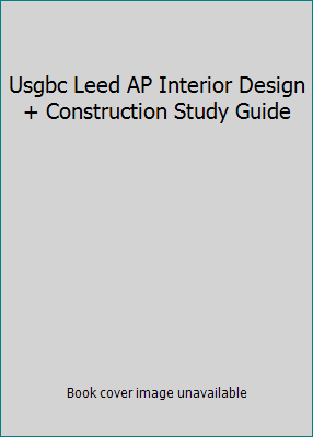 Pre-Owned Usgbc Leed AP Interior Design + Construction Study Guide ...