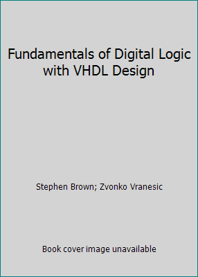 Pre-Owned Fundamentals of Digital Logic with VHDL Design (Paperback) 0072410442 9780072410440 ...