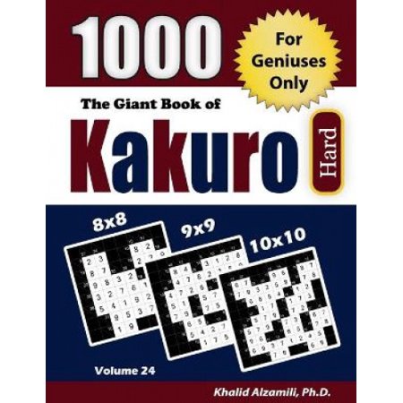 The Giant Book of Kakuro: 1000 Hard Cross Sums Puzzles (8x8 - 9x9 ...