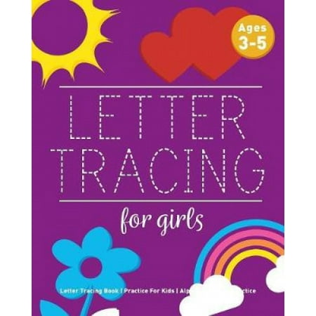 Letter Tracing For Girls: Letter Tracing Book, Practice For Kids, Ages ...