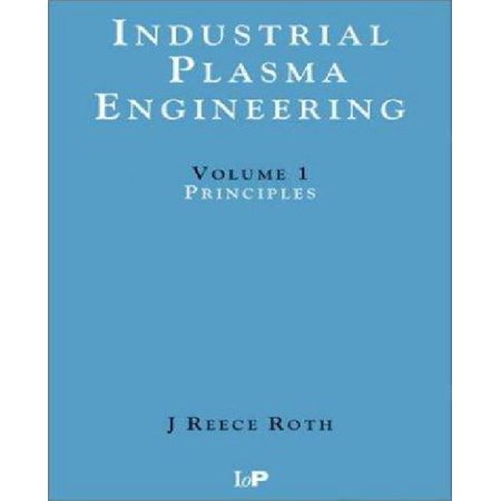 Industrial Plasma Engineering: Volume 1: Principles | Walmart Canada