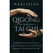 Qigong and Tai Chi: Harnessing Your Chi Energy and Unlocking the Power ...