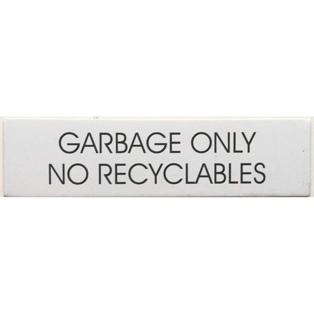GARBAGE ONLY NO RECYCLABLES SIGN (WHITE) - Walmart.com - Walmart.com