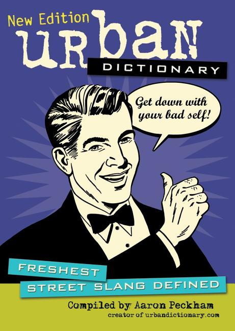 Urban Dictionary Urban Dictionary Freshest Street Slang Defined Urban Dictionary Urban Dictionary Freshest Street Slang Defined
