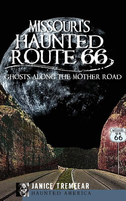 Missouri's Haunted Route 66 : Ghosts Along the Mother Road (Hardcover ...